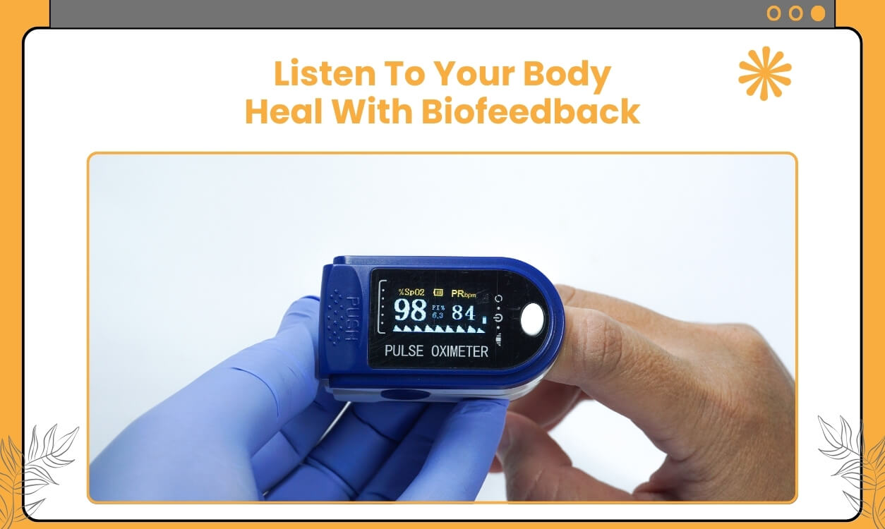 What is Biofeedback? Intro to Biofeedback, Patients & How it Works?